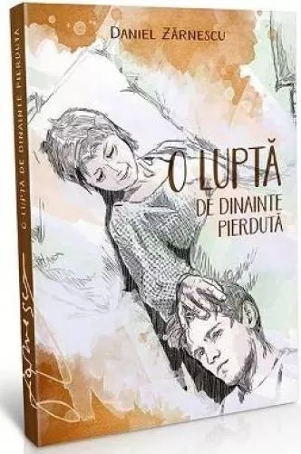 O lupta de dinainte pierduta - Daniel Zarnescu 978-606-8655-06-2 - cel.ro