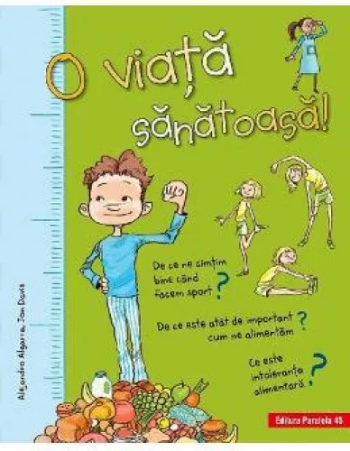 O viata sanatoasa - Alejandro Algarra Jon Davis 978-973-47-3119-0 - cel.ro