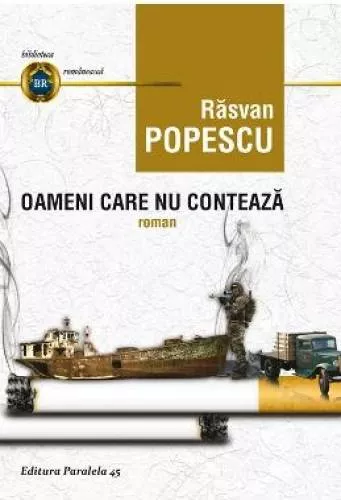 Oameni care nu conteaza - Rasvan Popescu 978-973-47-2194-8