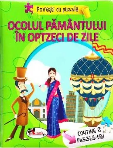 Ocolul pamantului in optzeci de zile Povesti cu puzzle 978-606-706-529 ...