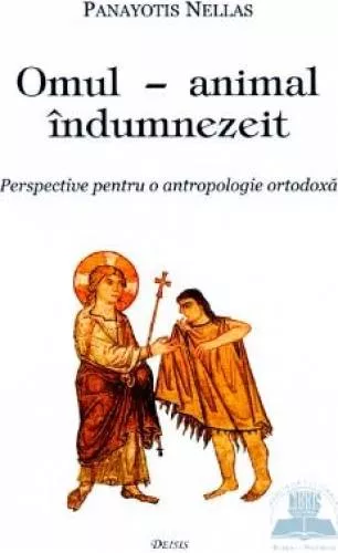 Omul - Animal Indumnezeit - Panayotis Nellas 973-7859-52-5 - cel.ro