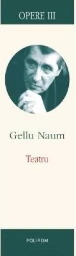 Opere III - Teatru - Gellu Naum 978-973-46-3892-5 - cel.ro