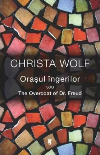 Orasul ingerilor - Christa Wolf 978-99931-868-9-2 - cel.ro