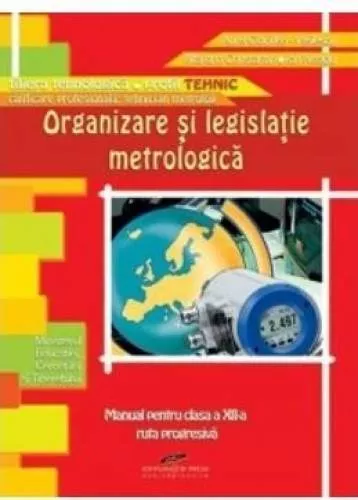 Organizare si legislatie metrologica cls 12 - Aurel Ciocarlea-Vasilescu ...