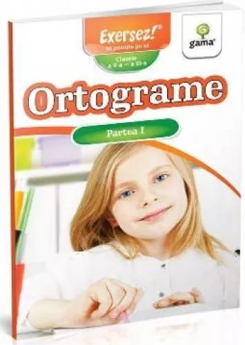 Ortograme. Partea I. Clasa 2-3 978-973-149-657-3 - cel.ro