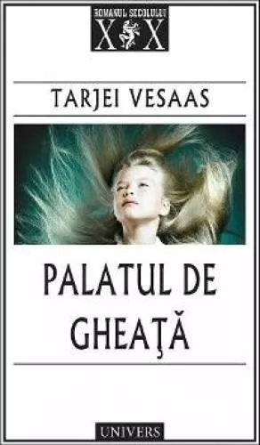 Palatul de gheata - Tarjei Vesaas 978-606-771-065-6 - cel.ro