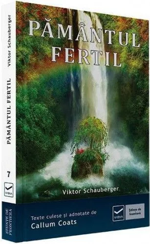Pamantul Fertil - Viktor Schauberger 978-606-8414-23-2 - cel.ro