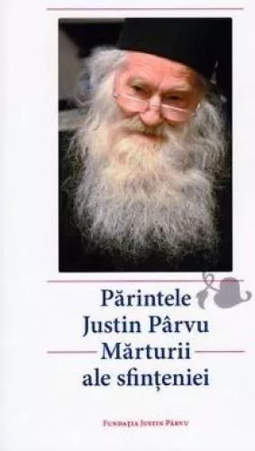 Parintele Justin Parvu. Marturii ale sfinteniei 978-973-0-24703-9