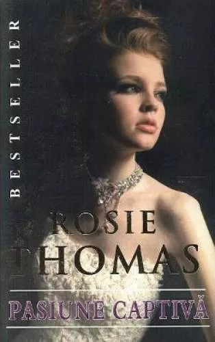 Pasiune Captiva - Rosie Thomas 978-973-8991-24-8 - cel.ro