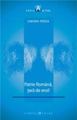 Patrie Romana Tara De Eroi - Simona Preda