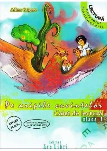 Pe aripile cuvintelor clasa 1 ed.4 2014 - Adina Grigore 978-606-574-430-1