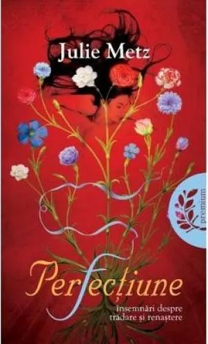 Perfectiune ed.2 - Julie Metz 978-606-21-0077-3