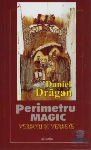 Perimetru magic. Versuri si versete - Daniel Dragan 973-8984-40-0