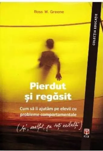 Pierdut si regasit - Ross W. Greene 978-606-977-012-2 - cel.ro