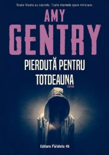 Pierduta pentru totdeauna - Amy Gentry 978-973-47-3142-8 - cel.ro