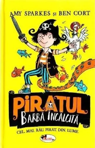 Piratul Barba Incalcita - Amy Sparkes Ben Cort 978-606-009-063-2
