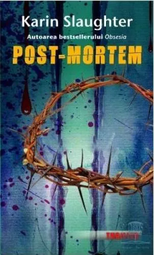 Post-Mortem - Karin Slaughter 978-606-8255-38-5 - cel.ro