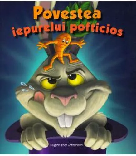 Povestea iepurelui pofticios - Huginn Thor Gretarsson 978-9975-54-433-7 ...