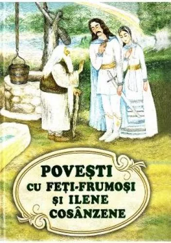Povesti cu Feti-Frumosi si Ilene Cosanzene 978-9975-107-25-9