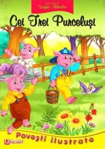 Povesti ilustrate - Cei trei purcelusi - Serghei Mihailov 978-606-576-610-5