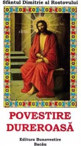 Povestire dureroasa - Sfantul Dimitrie al Rostovului 978-973-140-086-0