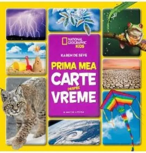 Prima mea carte despre vreme National Geographic Kids - Karen de Seve ...