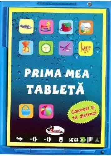 Prima mea tableta - Colorezi si te distrezi 978-606-706-201-4 - cel.ro