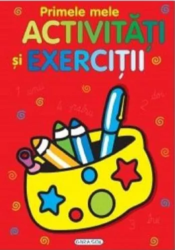 Primele mele activitati si exercitii 978-606-0240-62-4 - cel.ro