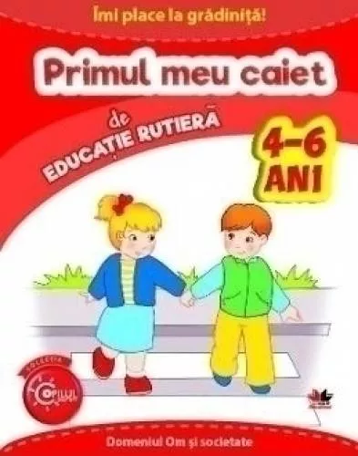 Primul meu caiet de educatie rutiera 4-6 ani 978-606-33-2286-0 - cel.ro