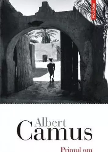 Primul om - Albert Camus 978-973-46-8133-4 - cel.ro
