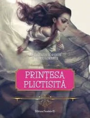 Printesa plictisita - Maria Jesus Lorente Antonio Lorente 978-973-47-2305-8