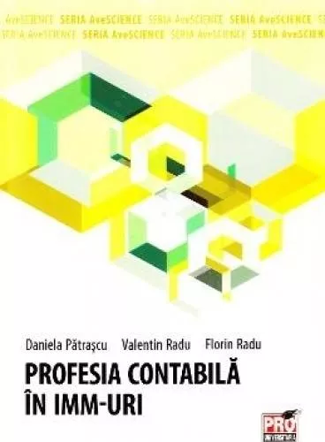 Profesia contabila in IMM-uri - Daniela Patrascu Valentin Radu Florin ...