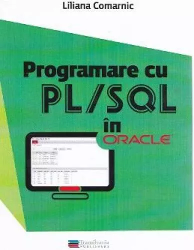 Programare cu PL SQL in Oracle - Liliana Comarnic 978-606-93467-9-2 ...