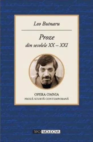 Proze din secolele XX-XXI - Leo Butnaru 978-973-168-979-1