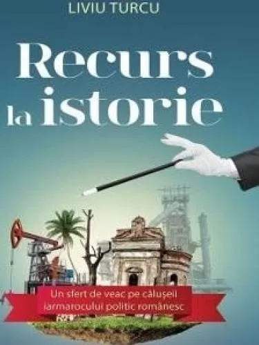 Recurs la istorie - Liviu Turcu 978-606-537-352-5 - cel.ro