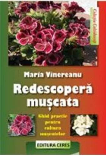 Redescopera Muscata. Ghid Practic Pentru Cultura Muscatelor - Maria ...