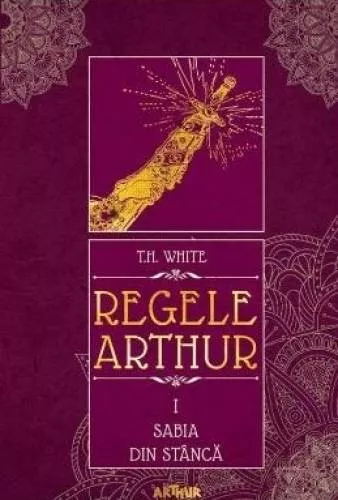 Regele Arthur 1 Sabia din stanca - T.H. White 978-606-788-129-5 - cel.ro
