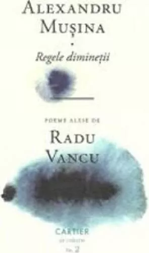 Regele diminetii - Alexandru Musina 9975-86-091-8