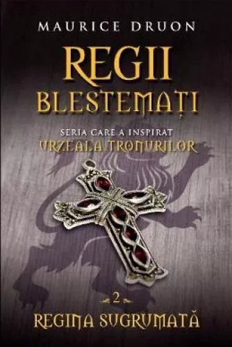 Regii blestemati vol.2 Regina sugrumata - Maurice Druon 978-606-741-073 ...