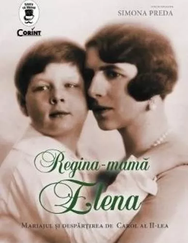 Regina-mama Elena - Simona Preda 978-606-793-442-7 - cel.ro