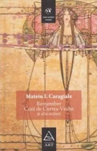 Remember. Craii de Curtea-Veche si alte scrieri - Mateiu I. Caragiale ...