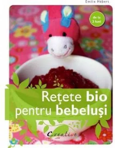 Retete bio pentru bebelusi - Emilie Hebert 978-606-683-687-6