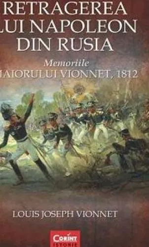 Retragerea Lui Napoleon Din Rusia - Louis Joseph Vionnet 978-606-8623 ...