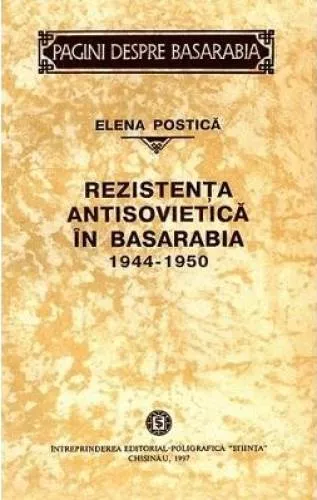 Rezistenta antisovietica in Basarabia 1944-1950 - Elena Postica 9975-67 ...