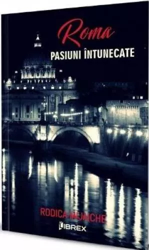 Roma. Pasiuni intunecate - Rodica Mijaiche 978-606-8894-18-8
