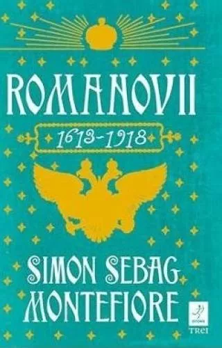 Romanovii 1613-1918 - Simon Sebag Montefiore 978-606-40-0301-0 - cel.ro