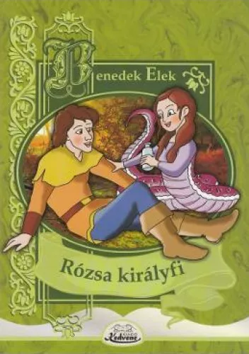 Rozsa kiralyfi - Benedek Elek 978-606-8638-00-0 - cel.ro