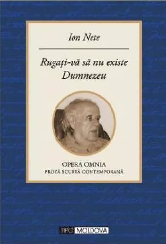 Rugati-va sa nu existe Dumnezeu - Ion Nete 978-606-676-021-8 - cel.ro