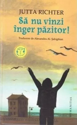 Sa nu vinzi inger pazitor - Jutta Richter 978-973-50-4189-2 - cel.ro