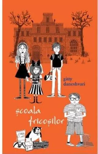 Scoala fricosilor - Gitty Daneshvari 978-606-8255-63-7